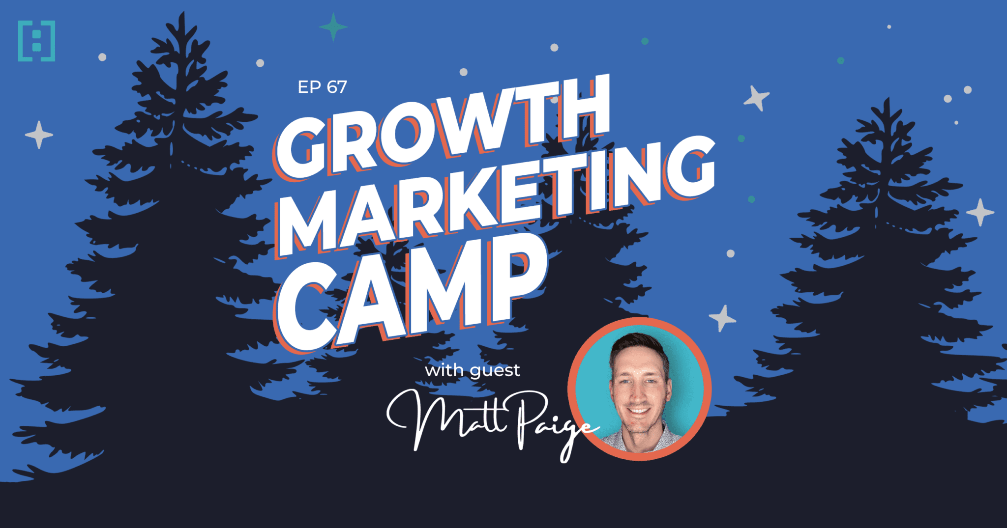 Growth Marketing Camp with Matt Paige | HatchWorks AI