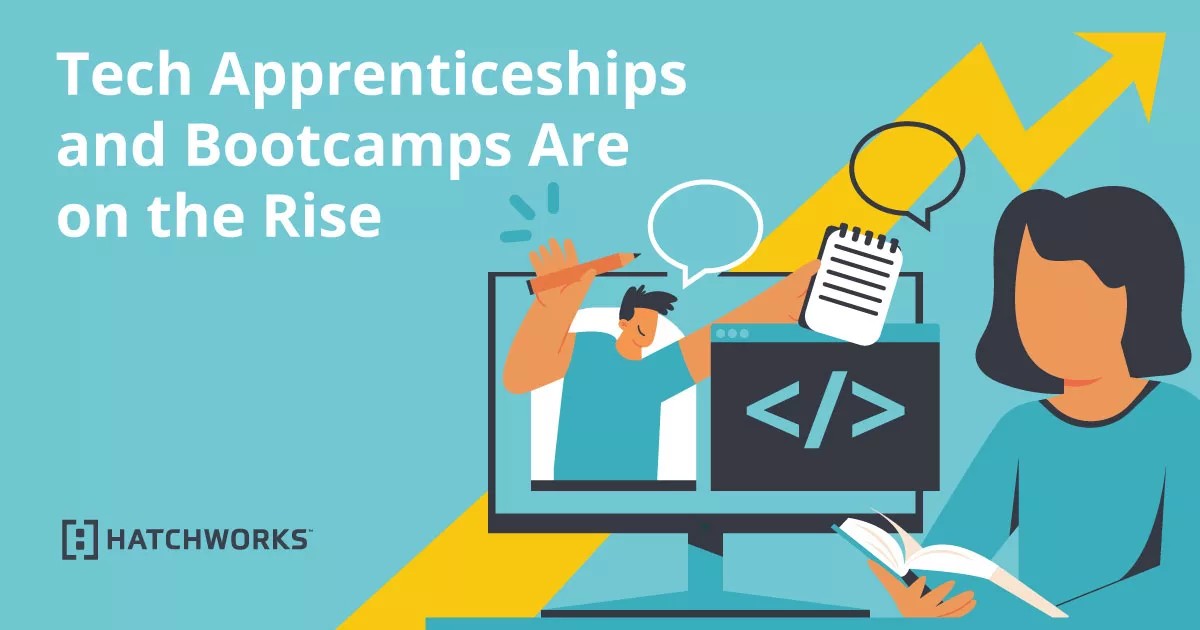 Tech Apprenticeships and Bootcamps are on the Rise | HatchWorks