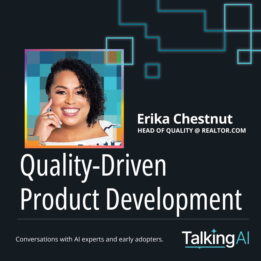 Quality-Driven Product Development with Realtor.com’s Erika Chestnut ...