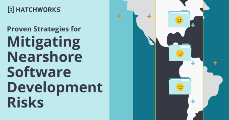 Proven Strategies for Mitigating Nearshore Software Development Risks | HatchWorks AI