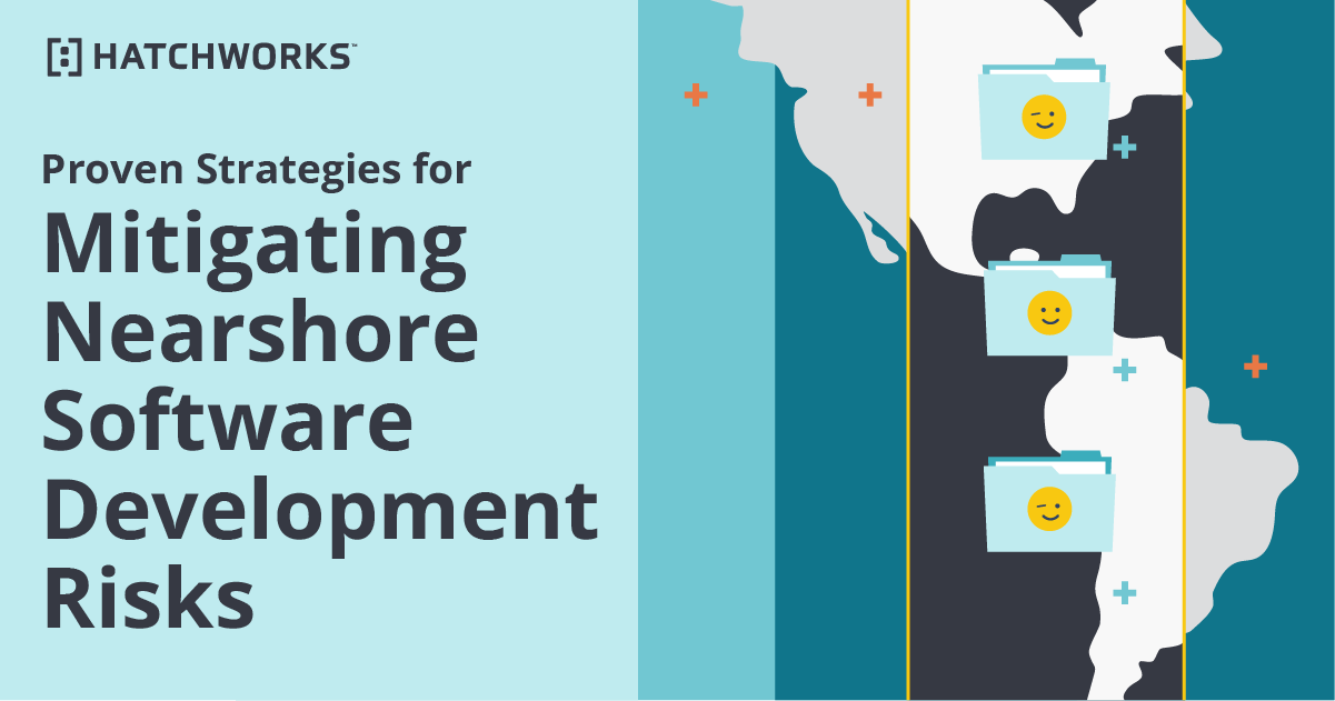 Proven Strategies for Mitigating Nearshore Software Development Risks | HatchWorks AI