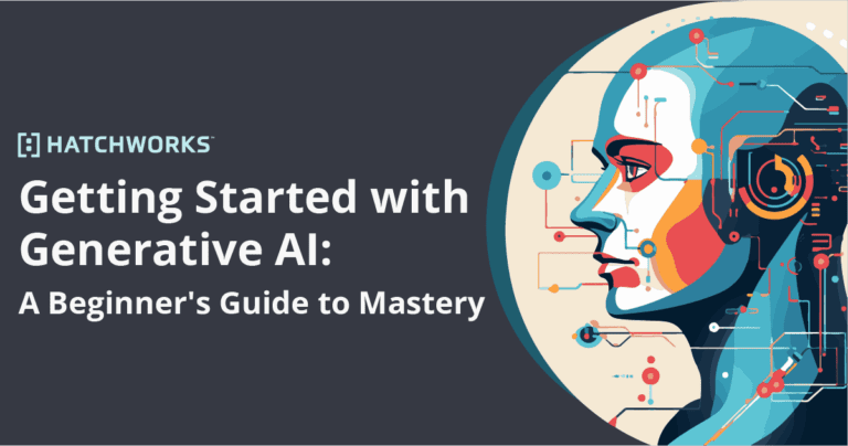 Getting Started with Generative AI: A Beginner's Guide to Mastery | HatchWorks AI