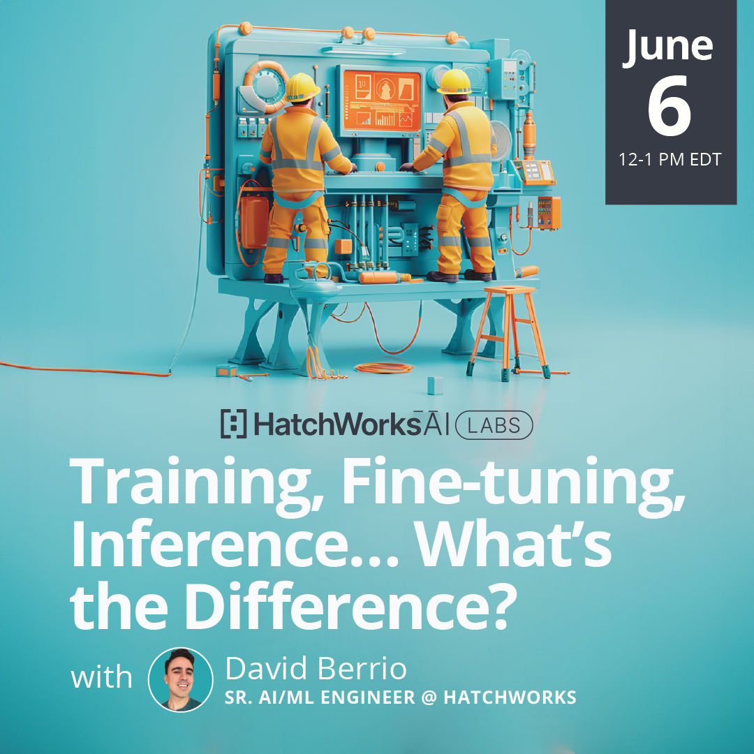 Training, Fine-tuning, Inference… What’s the Difference? | HatchWorks AI