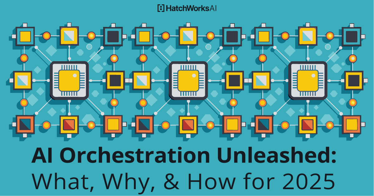 AI Orchestration Unleashed: What, Why, & How for 2025