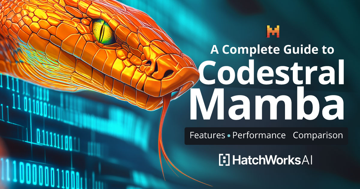 A Complete Guide to Codestral Mamba: Features, Performance, and Comparison | HatchWorks AI