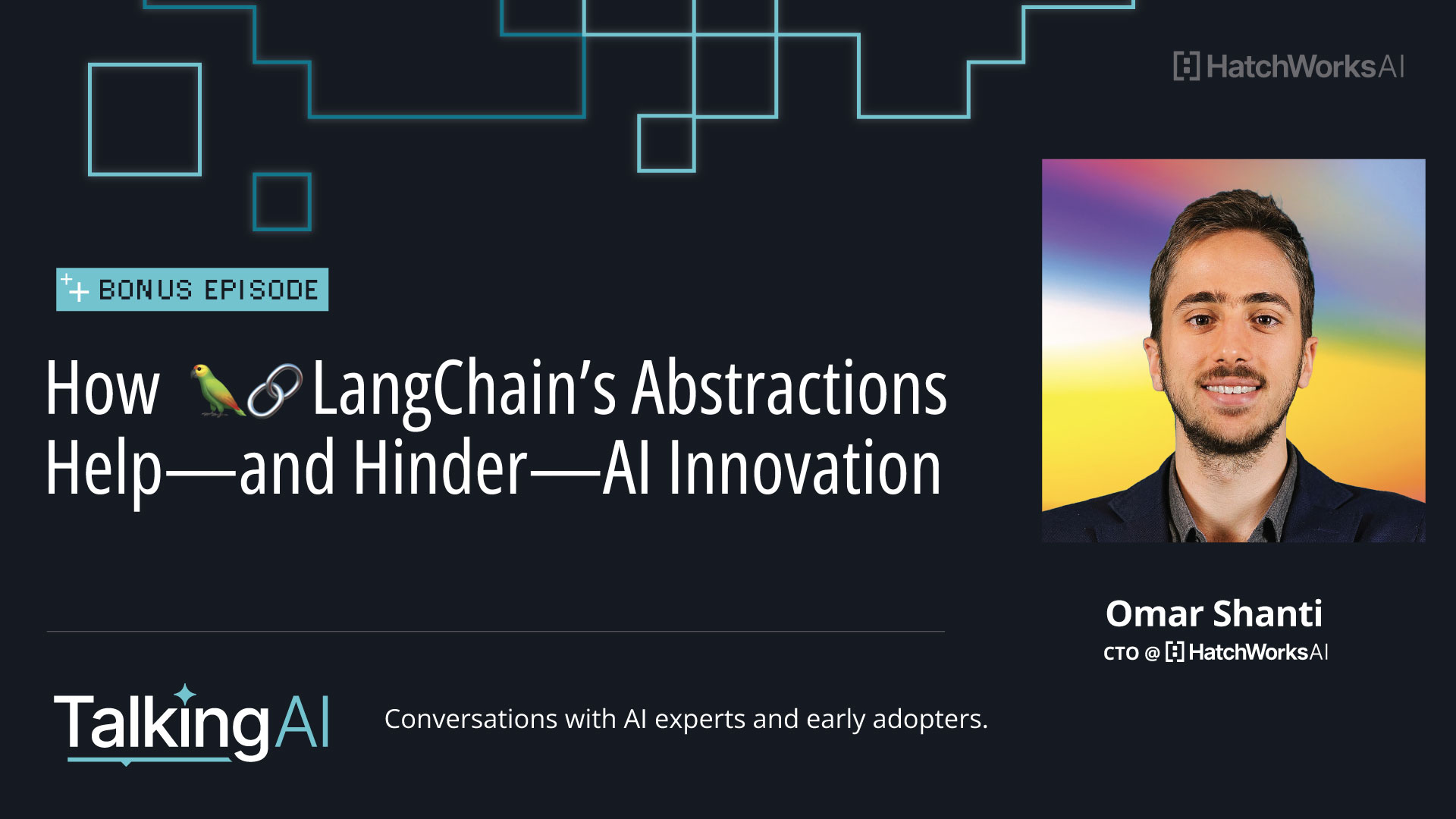 BONUS: How LangChain’s Abstractions Help—and Hinder—AI Innovation | HatchWorks AI