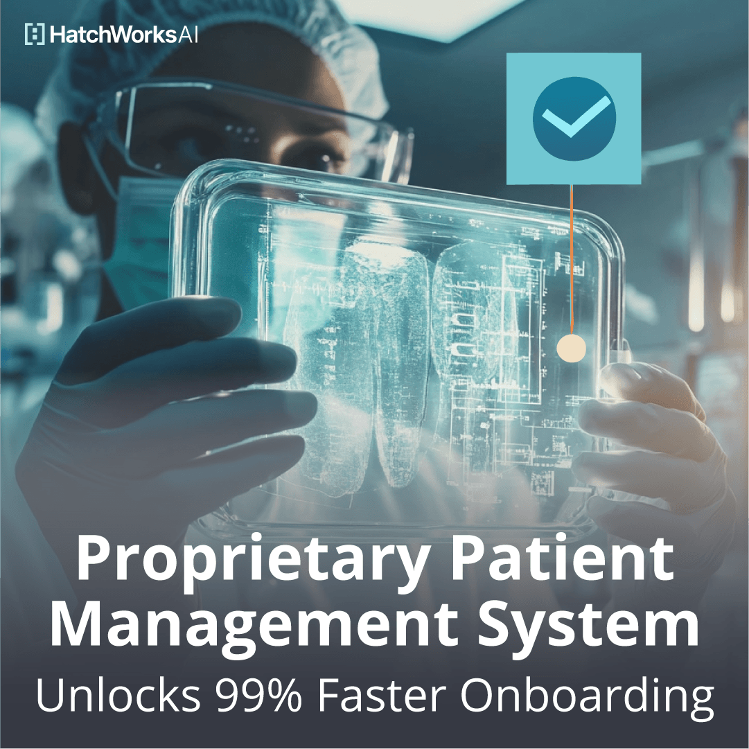Proprietary Patient Management System Unlocks 99% Faster Implementation and Client Onboarding