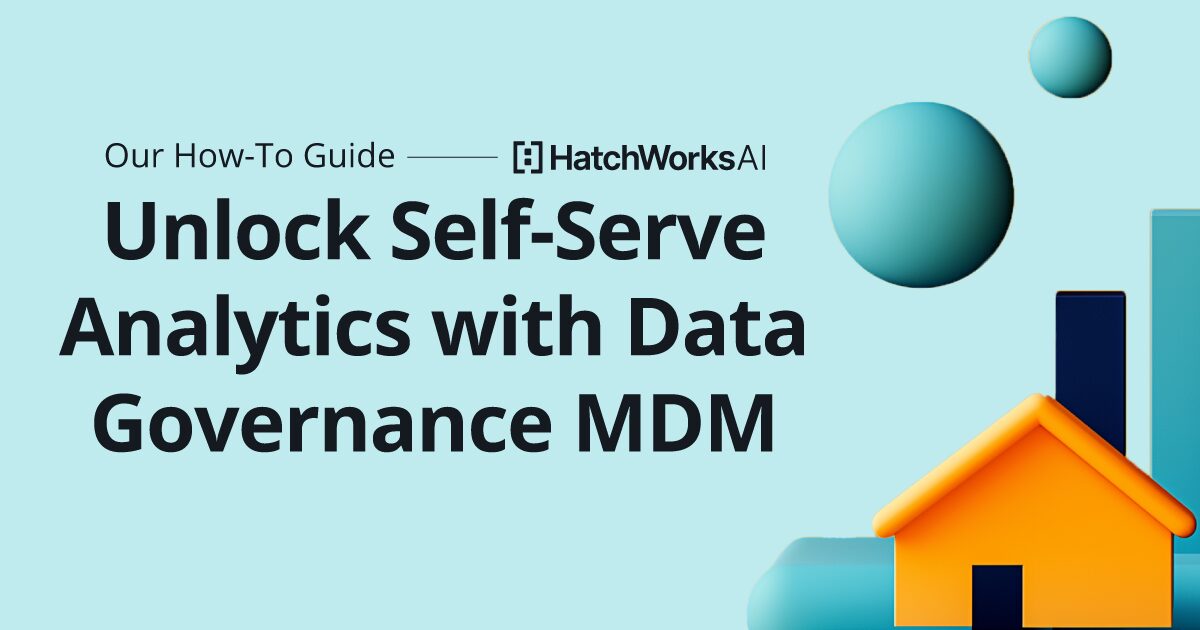 Unlock Self-Serve Analytics with Data Governance MDM: Our How-To Guide