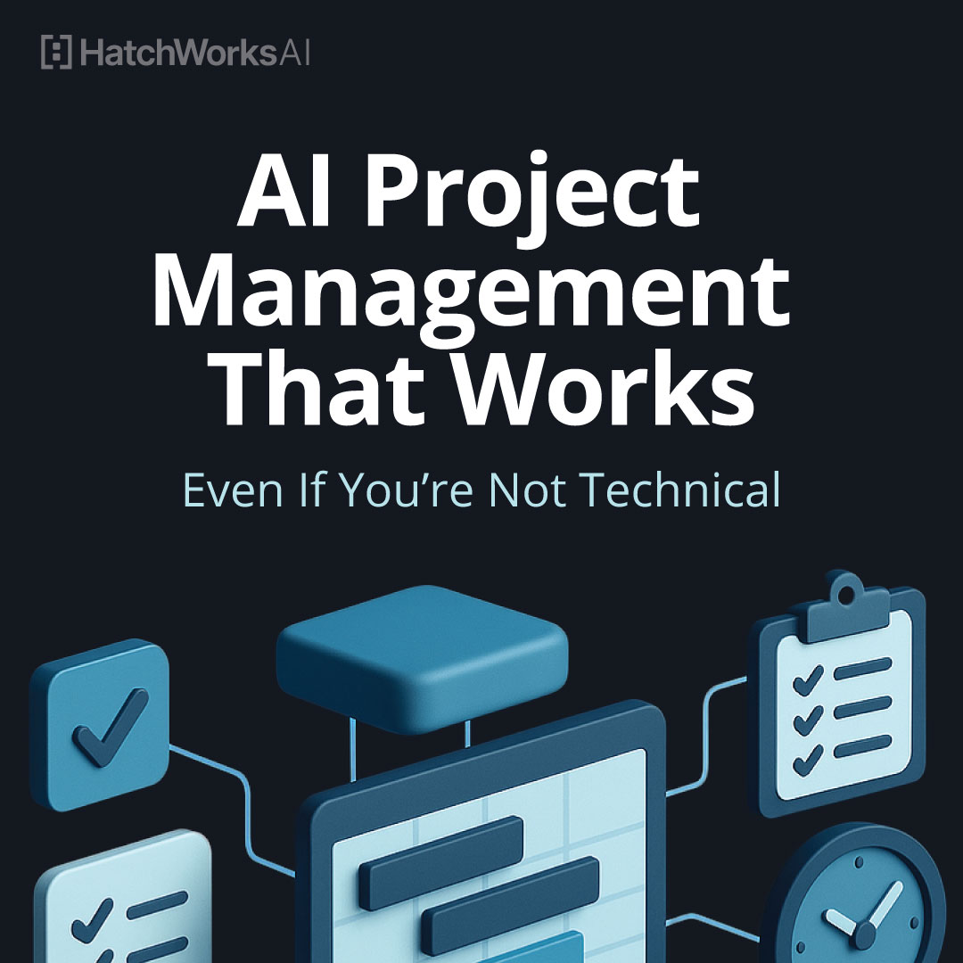 AI Project Management That Works—Even If You’re Not Technical