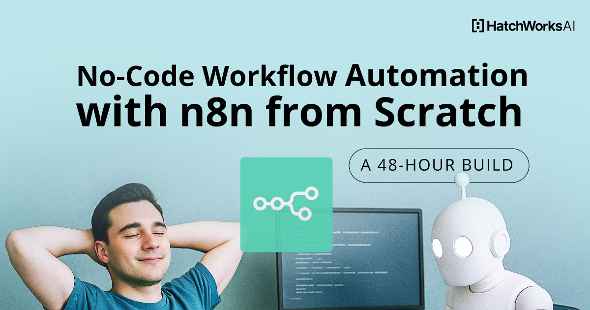 No-Code Workflow Automation with n8n from Scratch: A 48-Hour Build