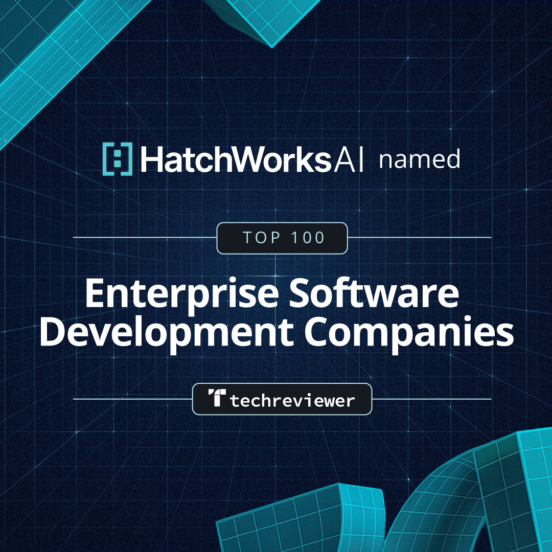 HatchWorks AI Named Among Top 100 Enterprise Software Development Companies