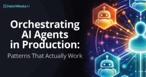 Orchestrating Ai Agents In Production The Patterns That Actually Work